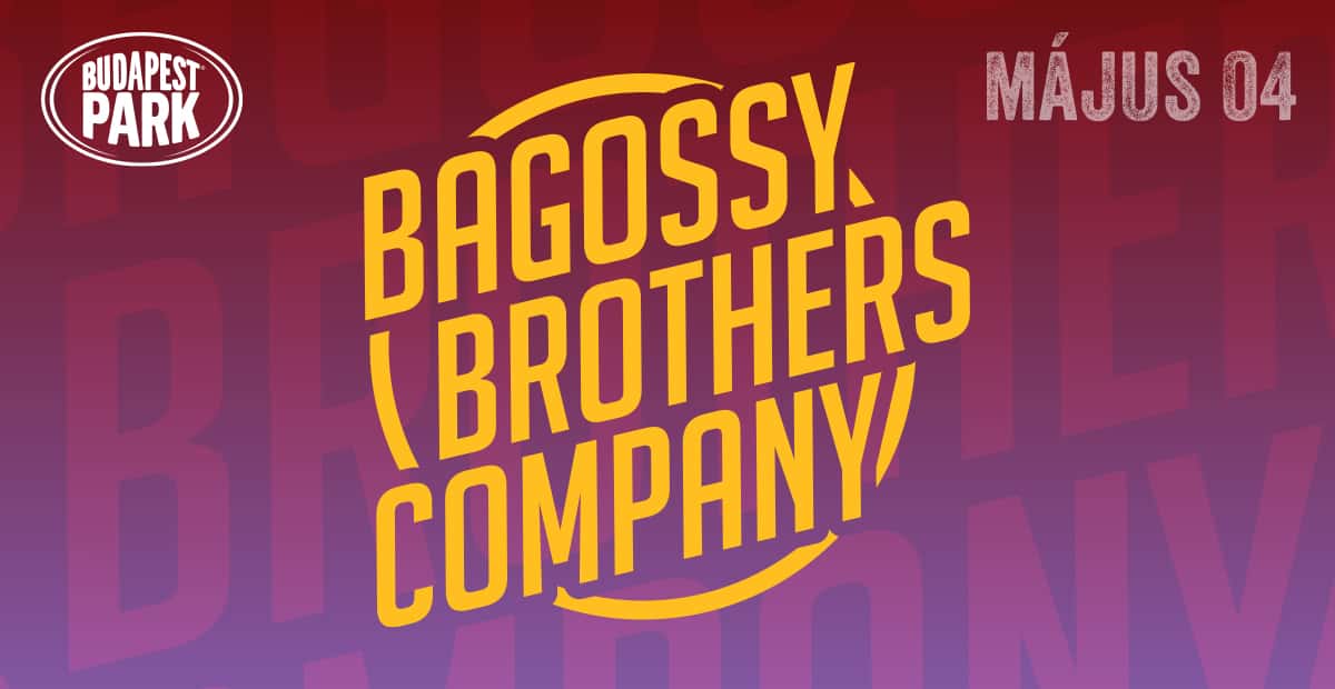 Bagossy Brothers Company Koncert Budapest Park 2024 - GOTRAVEL