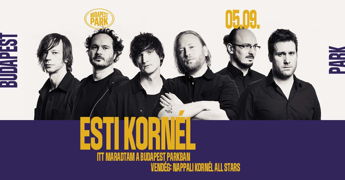 Esti Kornél Koncert 2024 Budapest - GOTRAVEL